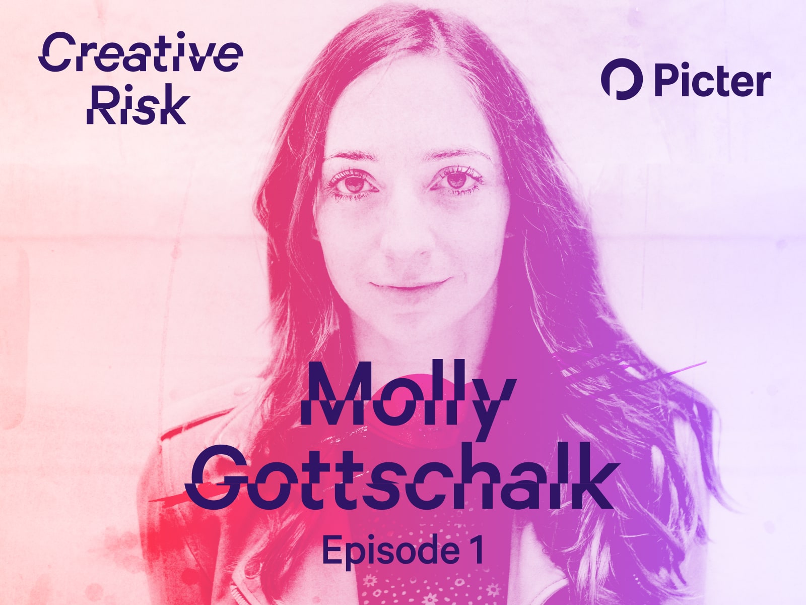 Creative Risk Episode 1: Molly Gottschalk - Picter Blog